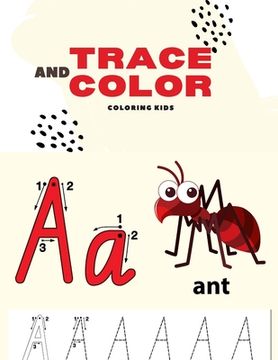 Libro Trace And Color: Coloring Kids: Letter Tracing Coloring for Kids ...