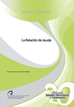 Libro La Relación de Ayuda (Manuales Universitarios de Teleformación: Grado en Trabajo Social ...