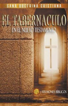 Libro El Tabernáculo: En el Nuevo Testamento De Bíblicos, Sermones ...