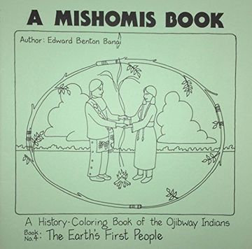 Libro A Mishomis Book, a History-Coloring Book of the Ojibway Indians ...