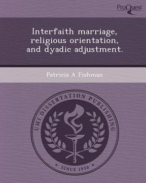 Libro interfaith marriage, religious orientation, and dyadic adjustment ...