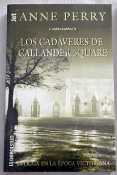Libro Los Cadáveres De Callander Square De Anne Perry - Buscalibre