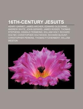 Libro 16th-century jesuits: henry garnet, james archer, edward oldcorne ...