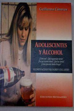Libro Adolescentes Y Alcohol: ¿Cómo Son?, ¿Qué Inquietudes Tienen ...