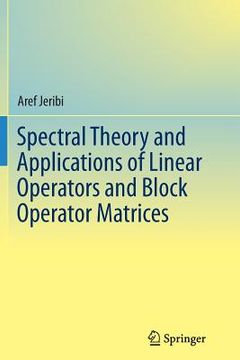 Libro Spectral Theory and Applications of Linear Operators and Block Operator Matrices (en ...