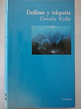 Libro delfines y telepatia De timothy wyllie - Buscalibre