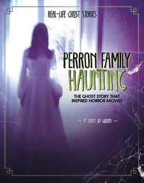 Libro Perron Family Haunting: The Ghost Story That Inspired Horror Movies (en Inglés) De Wilkins ...