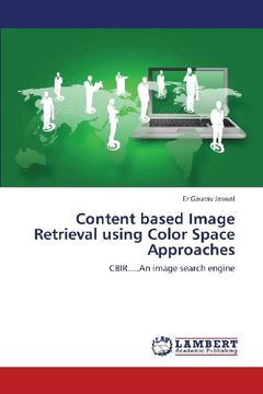Libro Content Based Image Retrieval Using Color Space Approaches De Jaswal Er Gaurav - Buscalibre