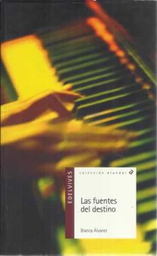 Libro Las fuentes del destino. A partir de 14 años De Álvarez, Blanca ...