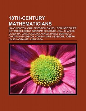 Libro 18th-century mathematicians: isaac newton, carl friedrich gauss ...