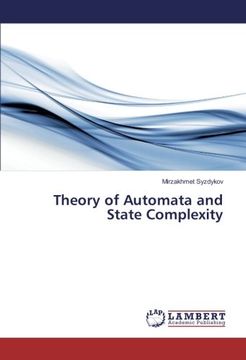 Libro Theory of Automata and State Complexity De Mirzakhmet Syzdykov ...