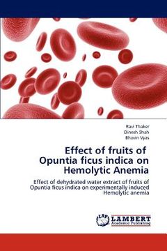 Libro effect of fruits of opuntia ficus indica on hemolytic anemia ...