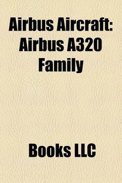 Libro airbus aircraft: airbus a300, airbus a330, airbus a320 family ...