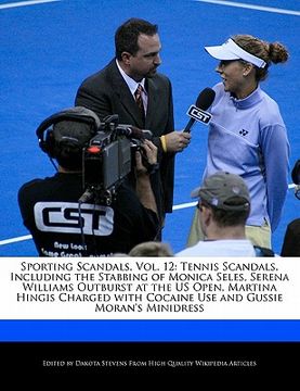 Libro sporting scandals, vol. 12: tennis scandals, including the ...