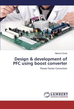 Libro Design & development of PFC using boost converter: Power Factor Correction, Mahesh Dhola ...