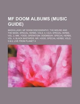 Libro mf doom albums (music guide): madvillainy, mf doom discography, the mouse and the mask ...