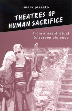 Libro theatres of human sacrifice,from ancient ritual to screen ...