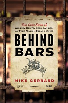 Libro Behind Bars: True Crime Stories of Whiskey Heists, Beer Bandits ...