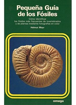 Libro Pequeña Guía de los Fósiles De Helmut Mayr - Buscalibre