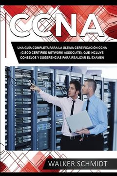 Libro CCNA: Una Guía Completa para la Última Certificación CCNA (Cisco ...