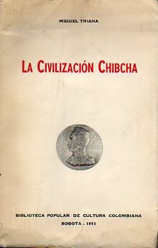 Libro la civilización chibcha. De miguel. triana - Buscalibre Colombia