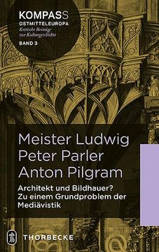 Libro Meister Ludwig - Peter Parler - Anton Pilgram De Achim Hubel ...