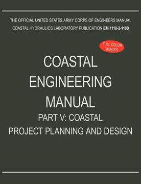 Libro coastal engineering manual part v: coastal project planning and ...