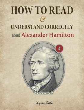 Libro How to Read and Understand Correctly about Alexander Hamilton ...