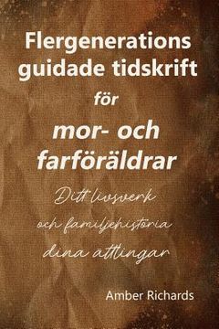 Libro Flergenerations guidade tidskrift för mor- och farföräldrar: Ditt livsverk och ...