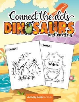 Libro Connect the dots: Dinosaurs and monsters - Activity book for kids ...