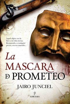 Libro La Mascara de Prometeo De Jairo Junciel - Buscalibre