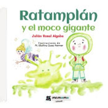 Libro Ratamplán y el Moco Gigante De Julián Rosal Algaba - Buscalibre