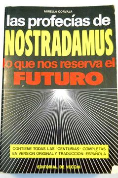 Libro las profecías de nostradamus : lo que nos reserva el futuro De mirella corvaja - Buscalibre