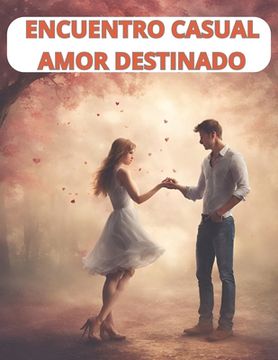 Libro ENCUENTRO AMOR DESTINADO, novela romantica con imagenes y frases ...
