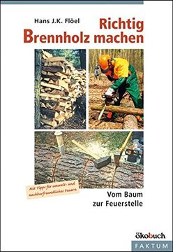 Libro Richtig Brennholz Machen: Vom Baum zur Feuerstelle. Mit Tipps für ...