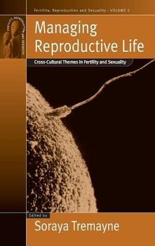 Libro Managing Reproductive Life: Cross-Cultural Themes in Fertility ...