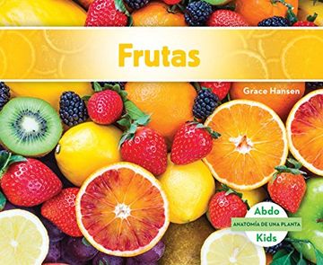 Libro SPA-FRUTAS (FRUITS ) (Anatomía de una planta / Plant Anatomy) De ...