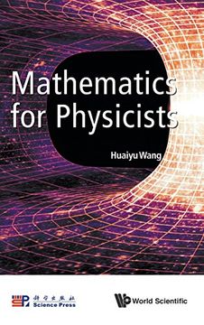 Libro Mathematics for Physicists De Huaiyu Wang - Buscalibre Argentina