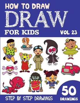 Libro How to Draw for Kids: 50 Cute Step By Step Drawings (Vol 23) (en ...