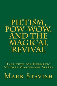 Libro Pietism, Pow-Wow, and the Magical Revival: Institute for Hermetic ...
