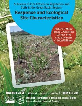 Libro A Review of Fire Effects on Vegetation and Soils in the Great Basic Region: Response and ...