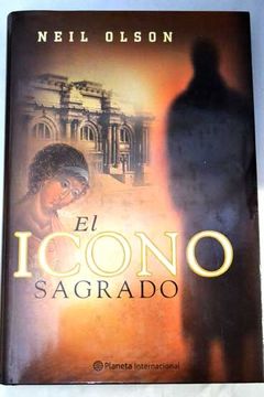 Libro El icono sagrado De Neil Olson - Buscalibre