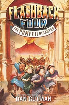 Libro Flashback Four #3: The Pompeii Disaster (en Inglés) De Dan Gutman - Buscalibre