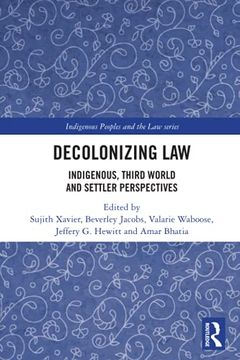 Libro Decolonizing Law: Indigenous, Third World and Settler ...