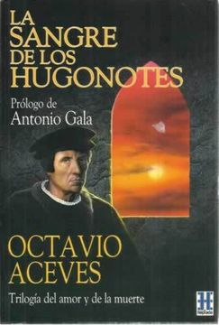 Libro La Sangre De Los Hugonotes, Octavio Aceves, ISBN 40976763 ...