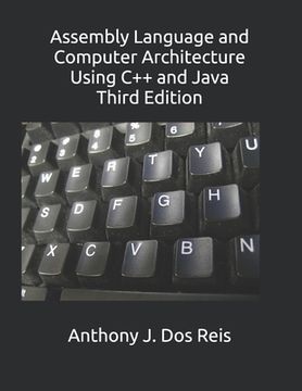 Libro Assembly Language and Computer Architecture Using C++ and Java: Third Edition (en Inglés ...