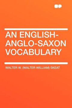 Libro an english-anglo-saxon vocabulary De skeat, walter w. - Buscalibre