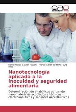Libro Nanotecnología aplicada a la inocuidad y seguridad alimentaria: Determinación de ...