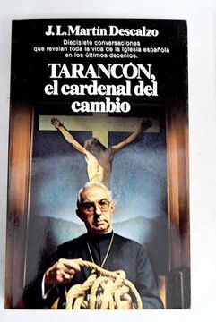 Comprar Tarancón, el cardenal del cambio De Enrique y Tarancón, Vicente ...