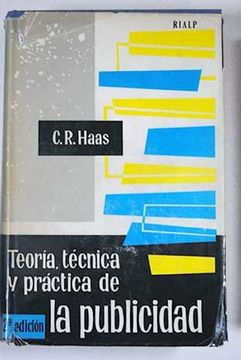 Libro Teoría, técnica y práctica de la publicidad De Haas, Claude ...